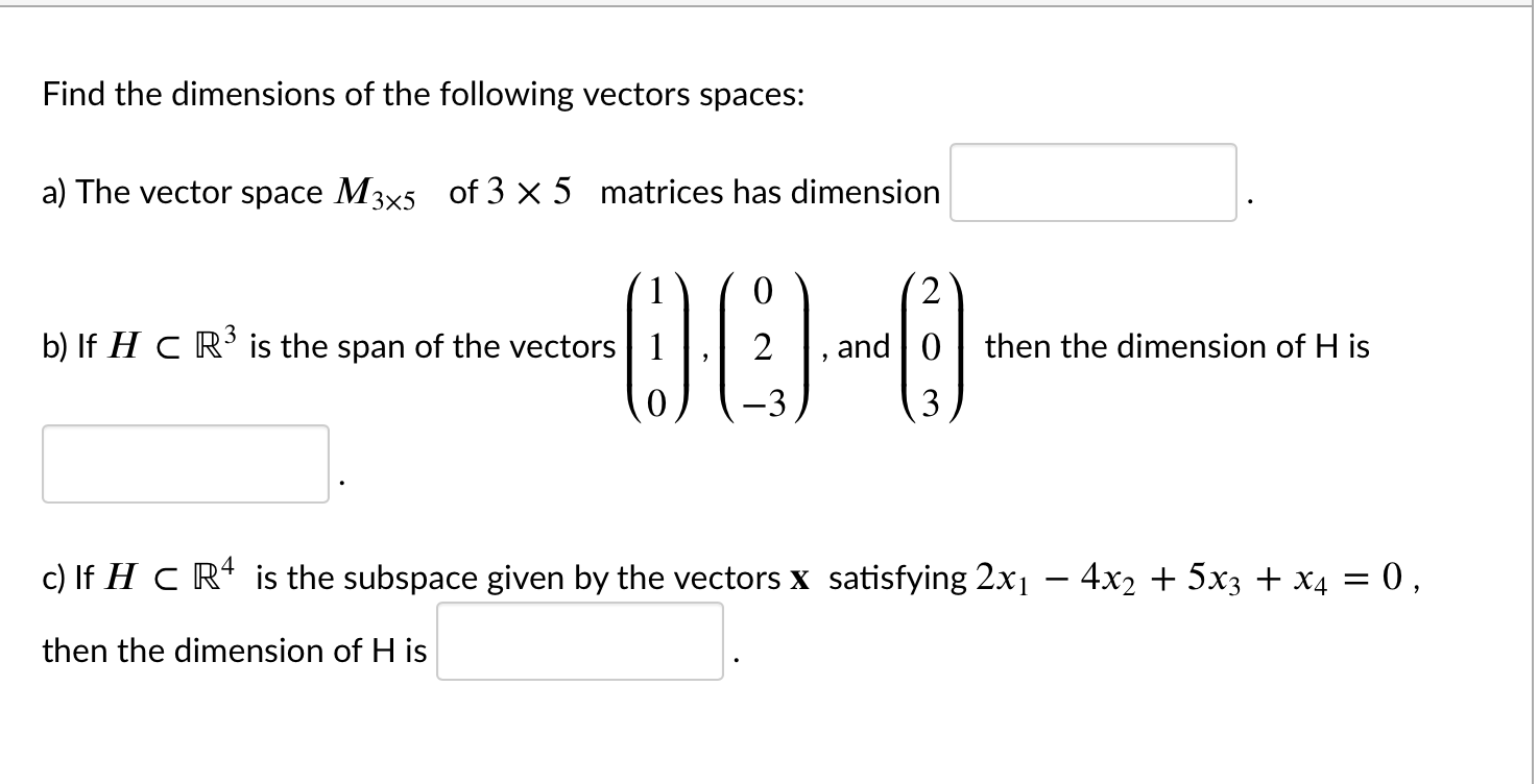 Solved Find the dimensions of the following vectors spaces: | Chegg.com