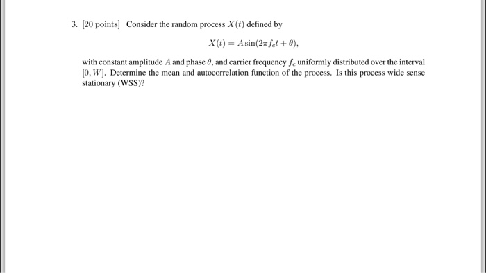 Solved Consider the random process X(t) defined by X(t) = A | Chegg.com