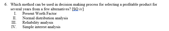 Solved 6. Which method can be used in decision making | Chegg.com