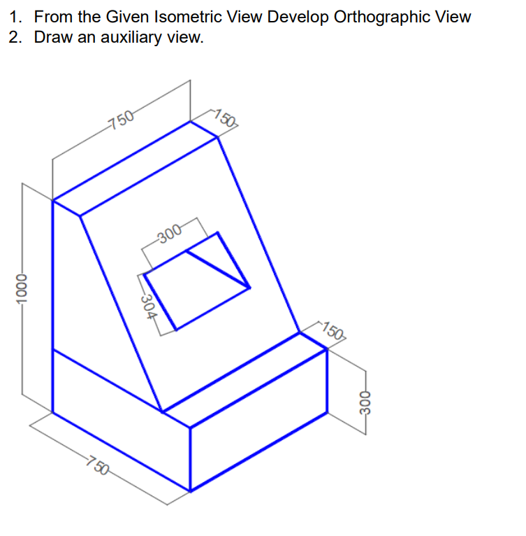 Solved From the Given Isometric View Develop Orthographic | Chegg.com