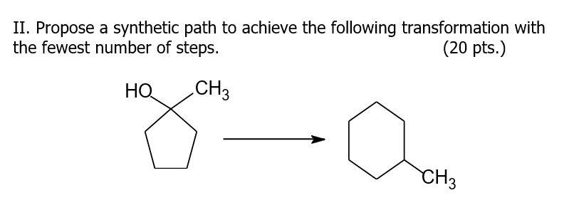 Solved II. Propose a synthetic path to achieve the following | Chegg.com