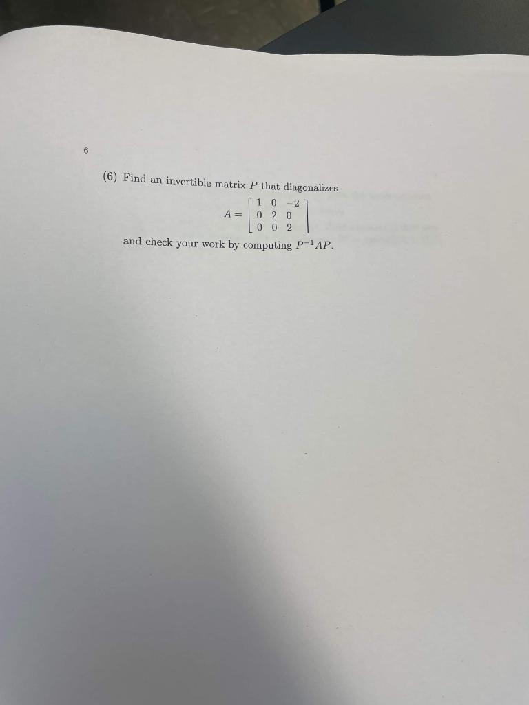 Solved (6) Find an invertible matrix P that diagonalizes | Chegg.com