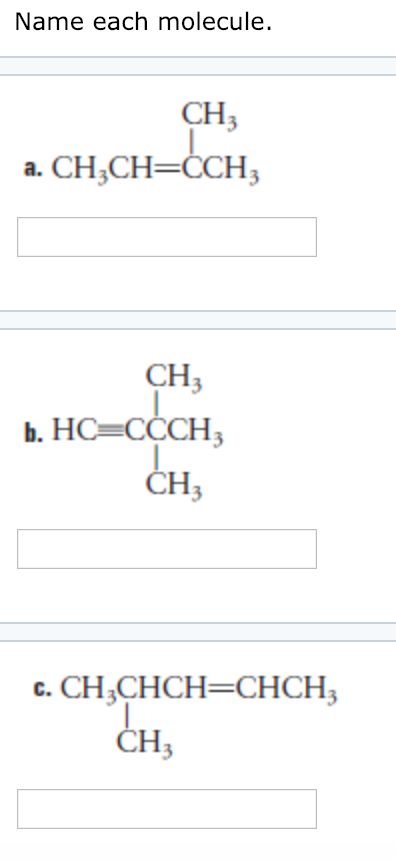 Solved Name each molecule. CH3 a. CH:CH-CCH CH3 b. HC-CCCH | Chegg.com