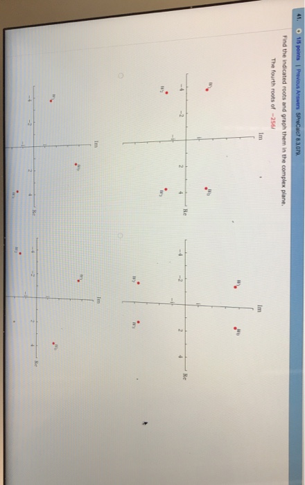 Solved 78.3.079 Find the indicated roots and graph them in | Chegg.com