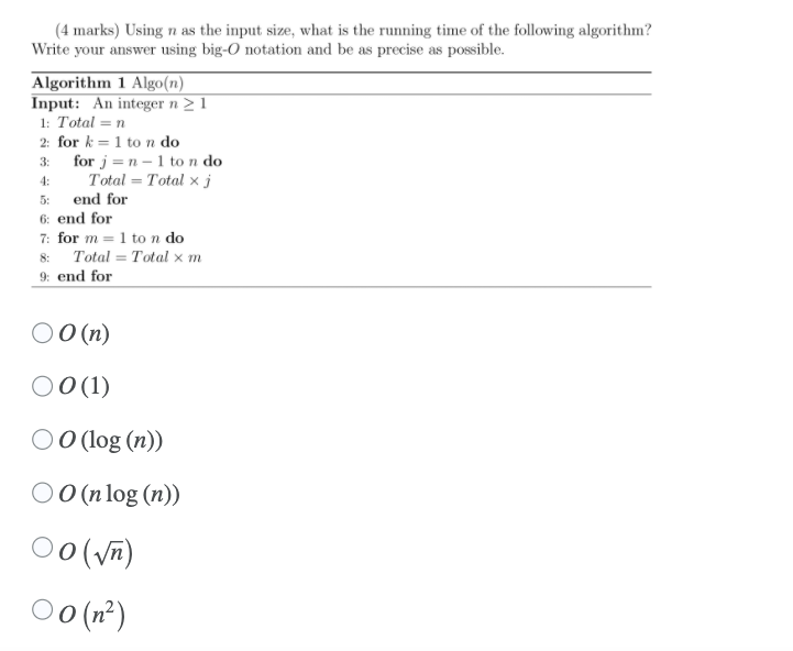 Solved (4 marks) Using n as the input size, what is the | Chegg.com
