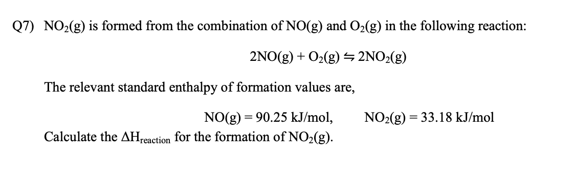 Solved Q7) NO2(g) is formed from the combination of NO(g) | Chegg.com