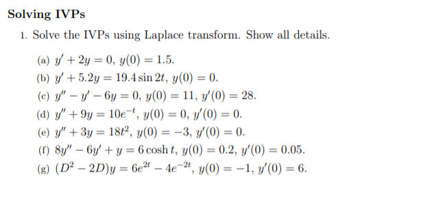 Solved Solving IVPs 1. Solve the IVPs using Laplace | Chegg.com Solved Solving IVPs 1. Solve the IVPs using Laplace | Chegg.com