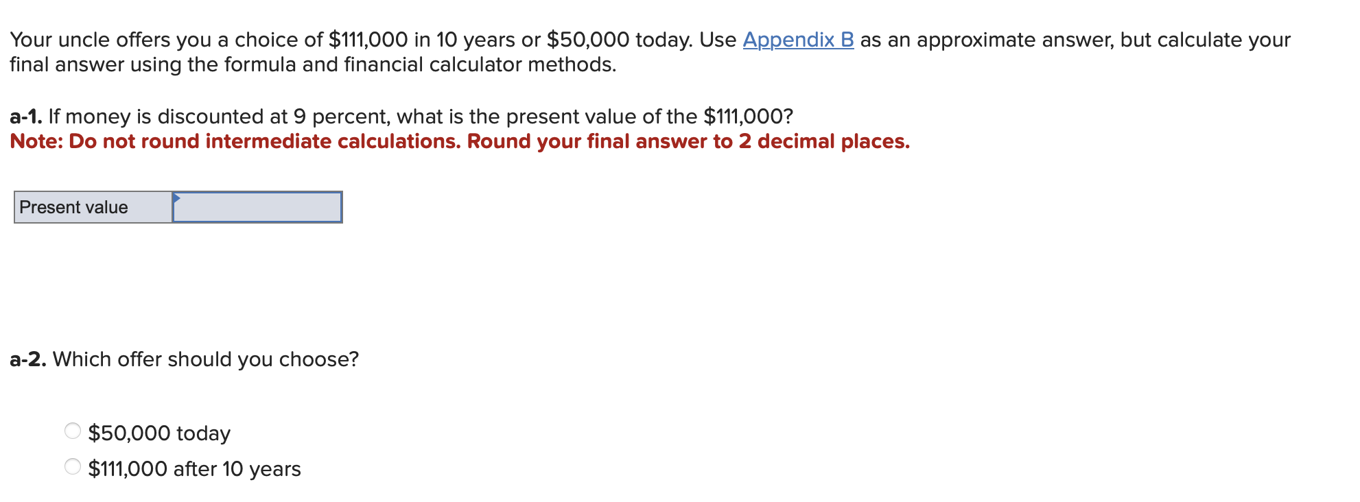 Your uncle offers you a choice of $111,000 in 10 | Chegg.com