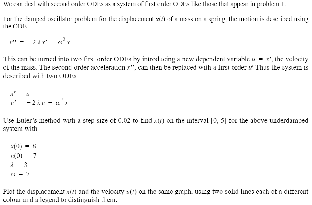 We can deal with second order ODEs as a system of | Chegg.com