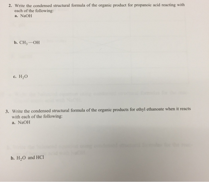 Solved Write the condensed structural formula of the organic | Chegg.com