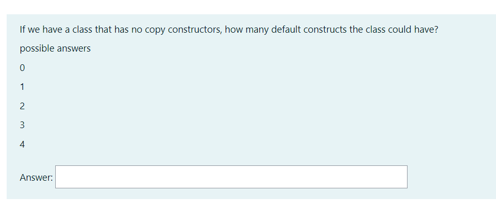 Solved If we have a class that has no copy constructors, how | Chegg.com Solved If we have a class that has no copy constructors, how | Chegg.com