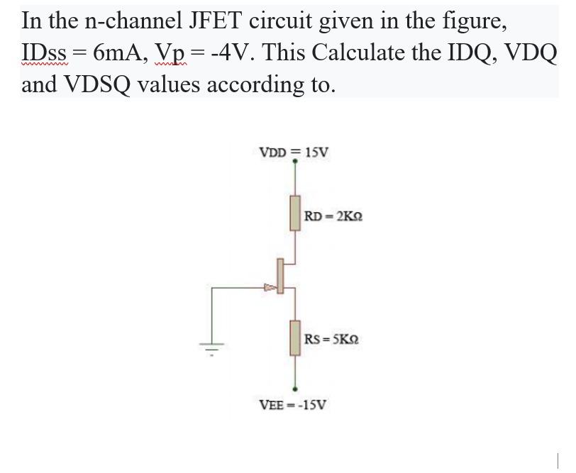 Solved In the n-channel JFET circuit given in the figure, | Chegg.com