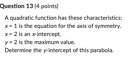 Solved Question 13 (4 ﻿points)A quadratic function has these | Chegg.com