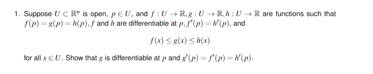 Solved 1. Suppose U⊂Rn is open, p∈U, and f:U→R,g:U→R,h:U→R | Chegg.com