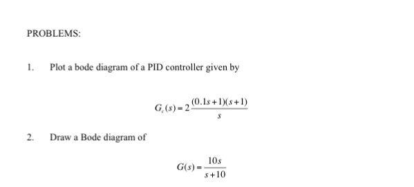 Solved PROBLEMS 1 Plot a bode diagram of a PID controller | Chegg.com