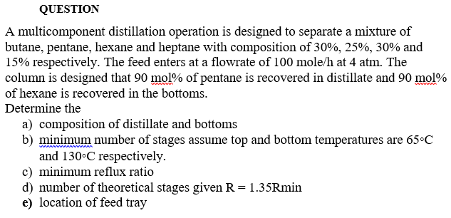 Solved QUESTION A multicomponent distillation operation is | Chegg.com