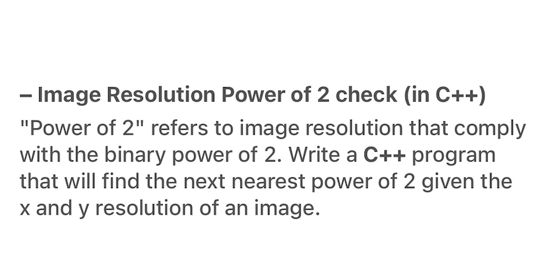 Solved - Image Resolution Power of 2 check (in C++) "Power | Chegg.com