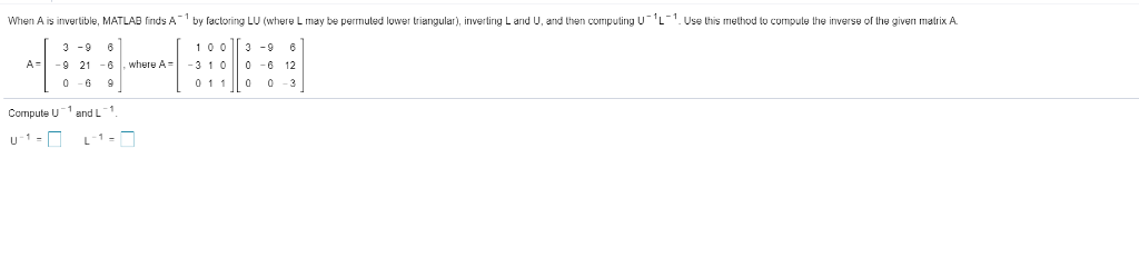 Solved When A is invertible, MATLAB finds A -1 by factoring | Chegg.com