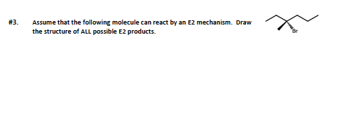 Solved #3. Assume that the following molecule can react by | Chegg.com