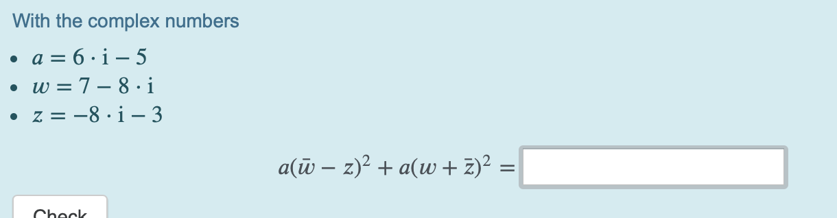 Solved With the complex numbers • a = 6 •i – 5 • w = 7– 8 · | Chegg.com