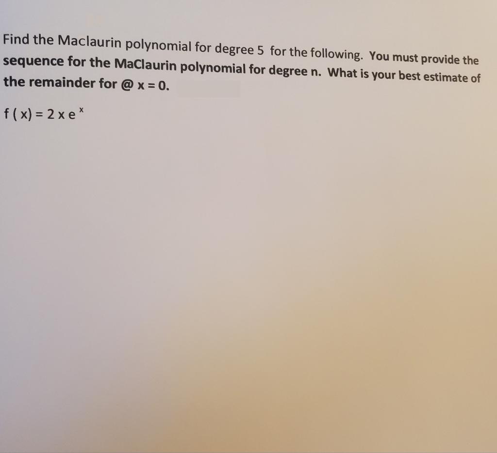 Solved Question on Maclaurin polynomial for degree 5 and n. | Chegg.com