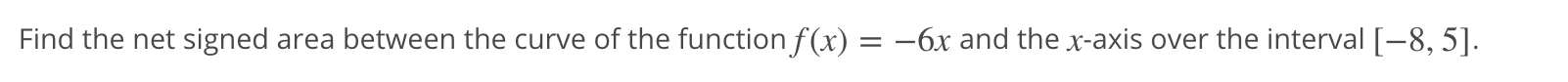 Solved Find the net signed area between the curve of the | Chegg.com
