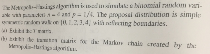 Solved The Metropolis-Hastings algorithm is used to simulate | Chegg.com