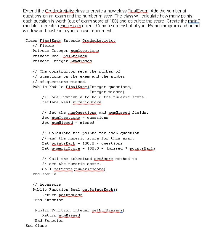 Solved Extend the GradedActivity class to create a new class | Chegg.com