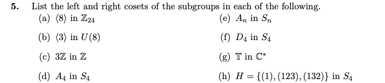 Solved 5. List the left and right cosets of the subgroups in | Chegg.com