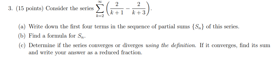 Solved (15 points) Consider the series ∑k=2∞(k+12−k+32). (a) | Chegg.com