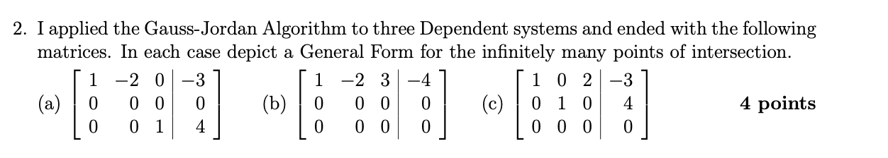 Solved I Applied The Gauss Jordan Algorithm To Three