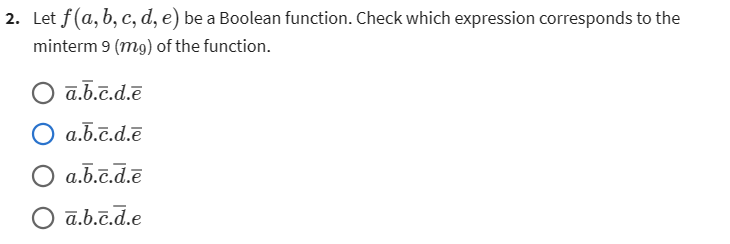 Solved 2. Let f(a,b,c,d,e) be a Boolean function. Check | Chegg.com