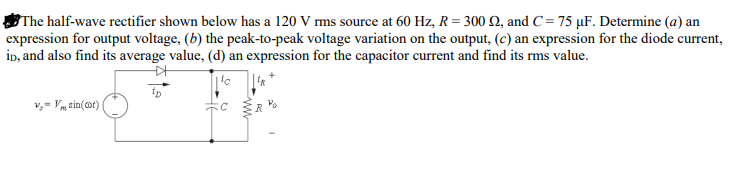 Solved The half-wave rectifier shown below has a 120 Vrms | Chegg.com