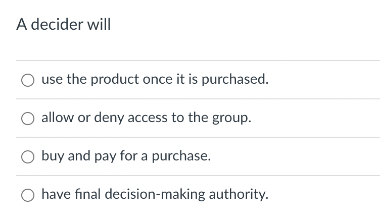 Solved A decider will use the product once it is purchased. | Chegg.com