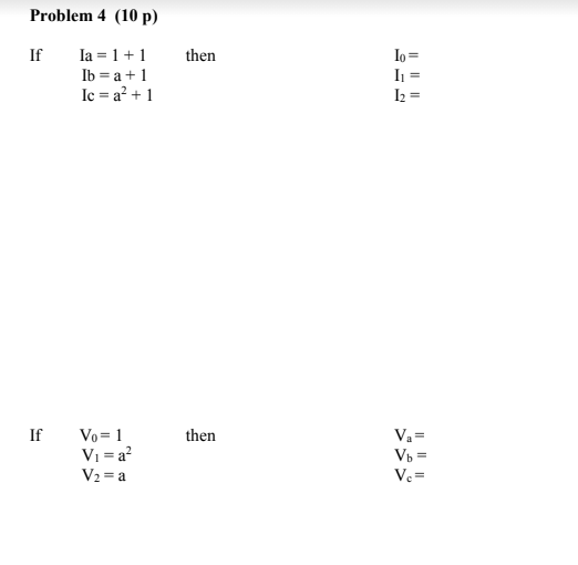 Solved Problem 4 (10p) If then la = 1+1 Ib = a + 1 Ic = a +1 | Chegg.com