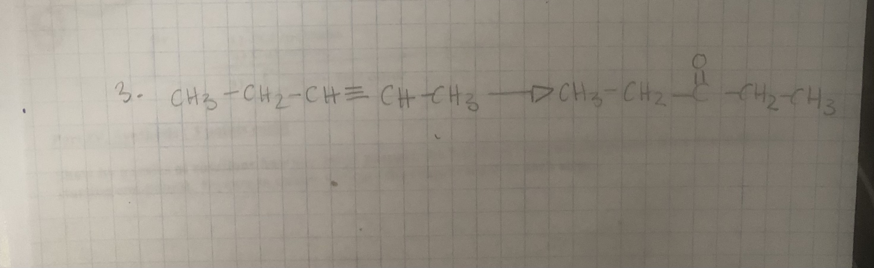 Solved 3. CH3−CH2−CH≡CH−CH3 CH3−CH2−−CH2−CH3 II | Chegg.com