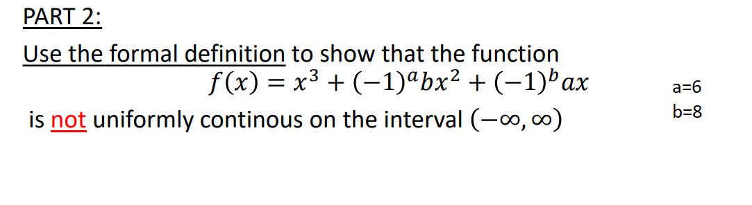 Solved PART 2: Use the formal definition to show that the | Chegg.com