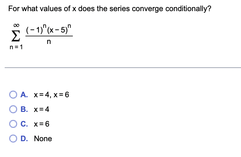 Solved For what values of x does the series converge | Chegg.com