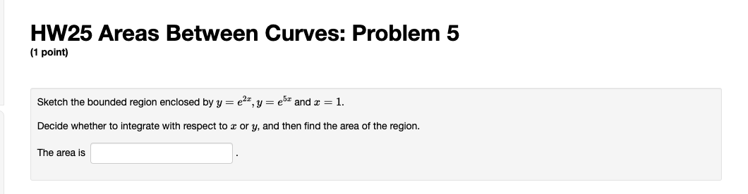 Solved HW25 Areas Between Curves: Problem 5 (1 point) Sketch | Chegg.com