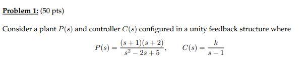 Solved Problem 1: (50 pts) Consider a plant P(s) and | Chegg.com