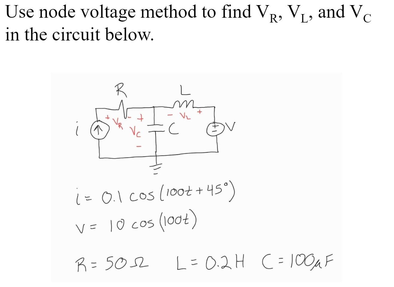 Solved Use node voltage method to find VR, VL, and V. in the | Chegg.com