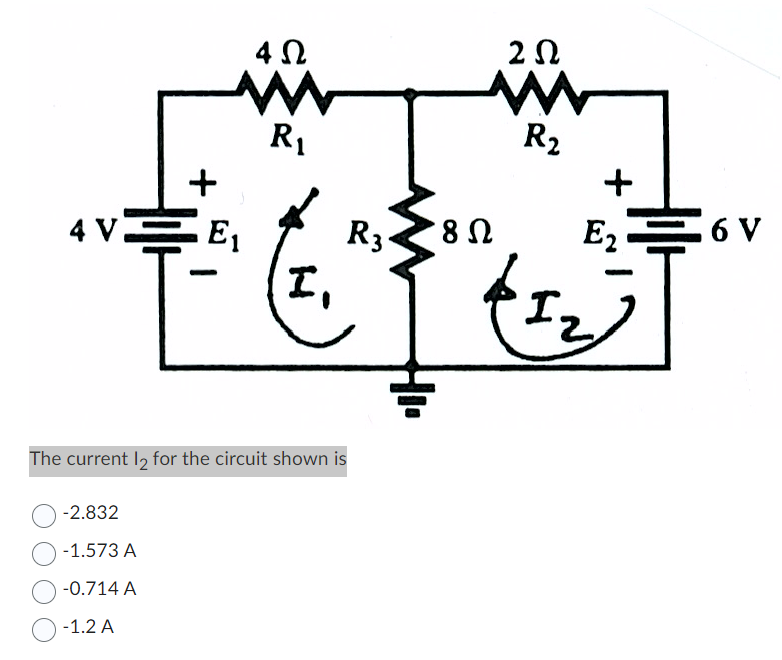 Solved The current I2 for the circuit shown is −2.832−1.573 | Chegg.com