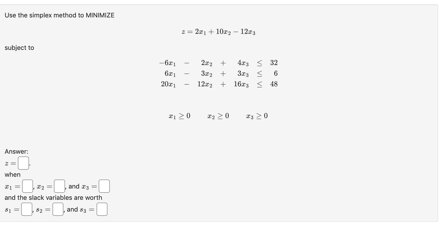 Solved Use the simplex method to MINIMIZE z=2x1+10x2−12x3 | Chegg.com