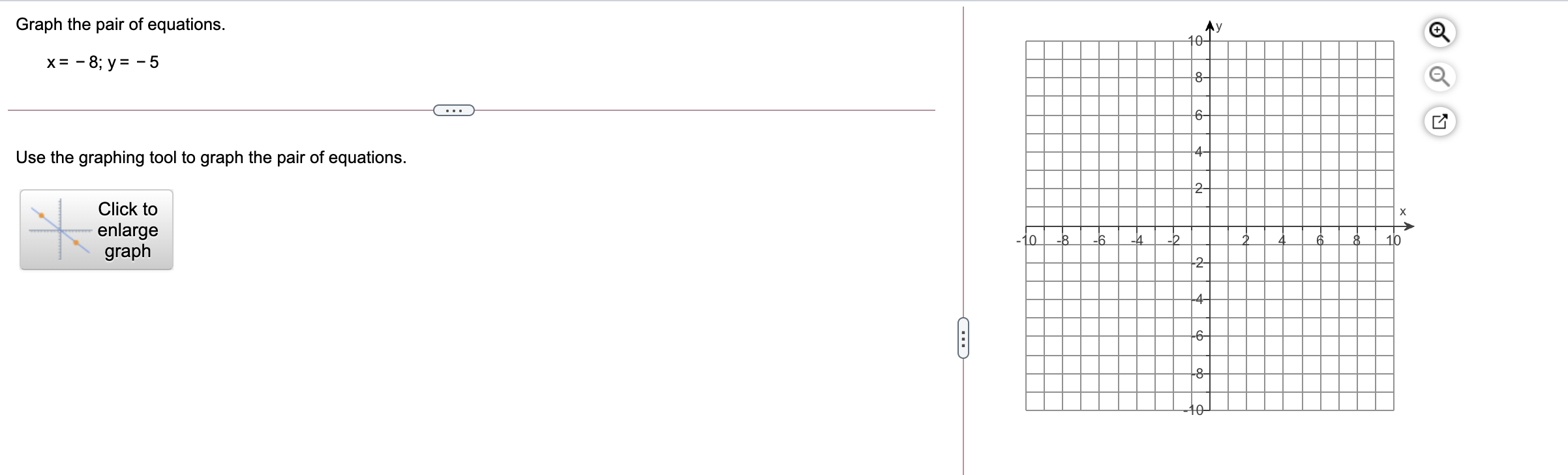 Solved Graph the pair of equations. лу 10- x= -8; y= -5 8 6 | Chegg.com