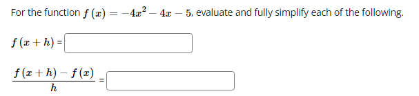 Solved For the function f(x)=−4x2−4x−5, evaluate and fully | Chegg.com