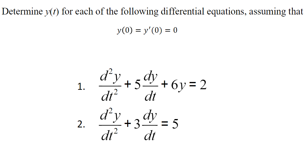 Solved Determine y(t) for each of the following differential | Chegg.com Solved Determine y(t) for each of the following differential | Chegg.com