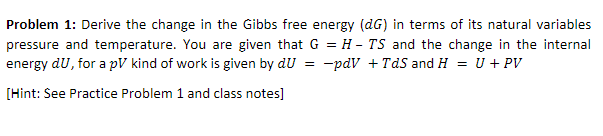 Solved Problem 1: Derive the change in the Gibbs free energy | Chegg.com