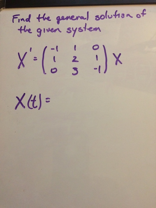 Solved Find the general solution of the given system X' = | Chegg.com