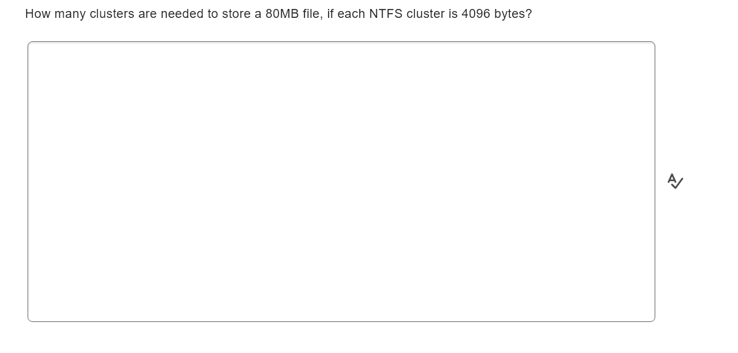 Solved How many clusters are needed to store a 80MB file, if | Chegg.com