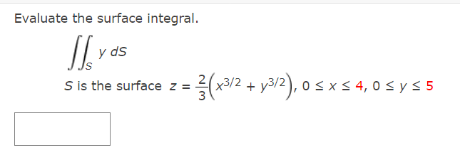 Solved Evaluate the surface integral. ∬SydS S is the surface | Chegg.com